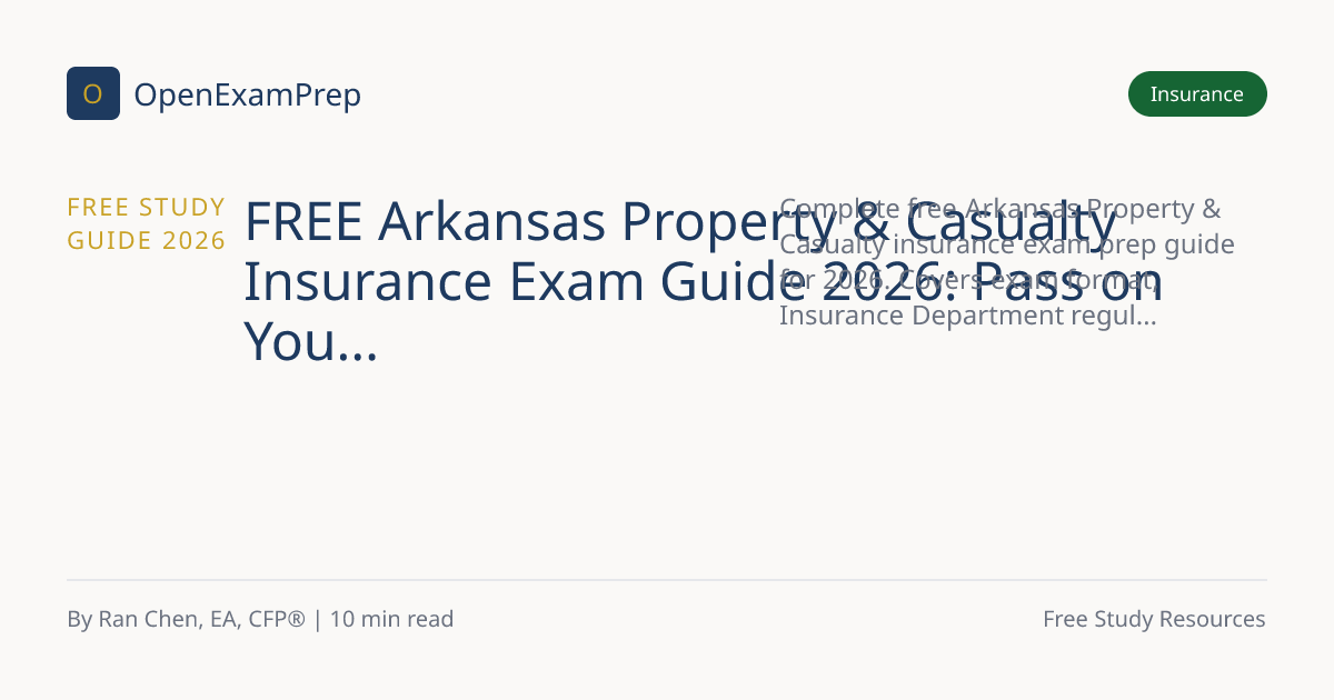 FREE Arkansas P&C Insurance License Exam Guide 2026 | OpenExamPrep