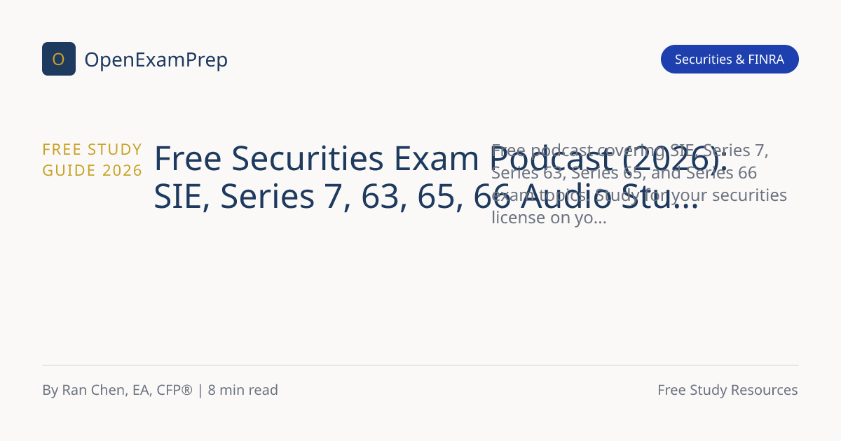 Free Securities Exam Podcast 2026: SIE, Series 7, 63, 65, 66 | OpenExamPrep
