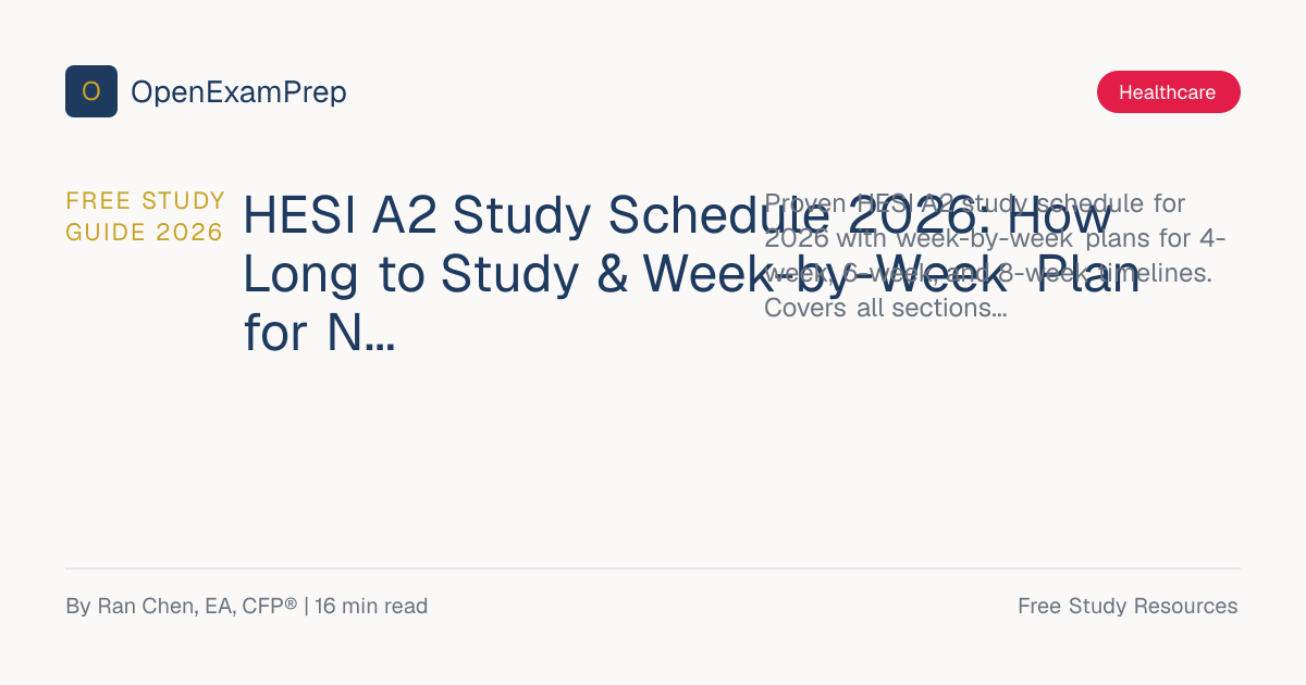 HESI A2 Study Schedule 2026: Week-by-Week Plan | FREE Guide | OpenExamPrep