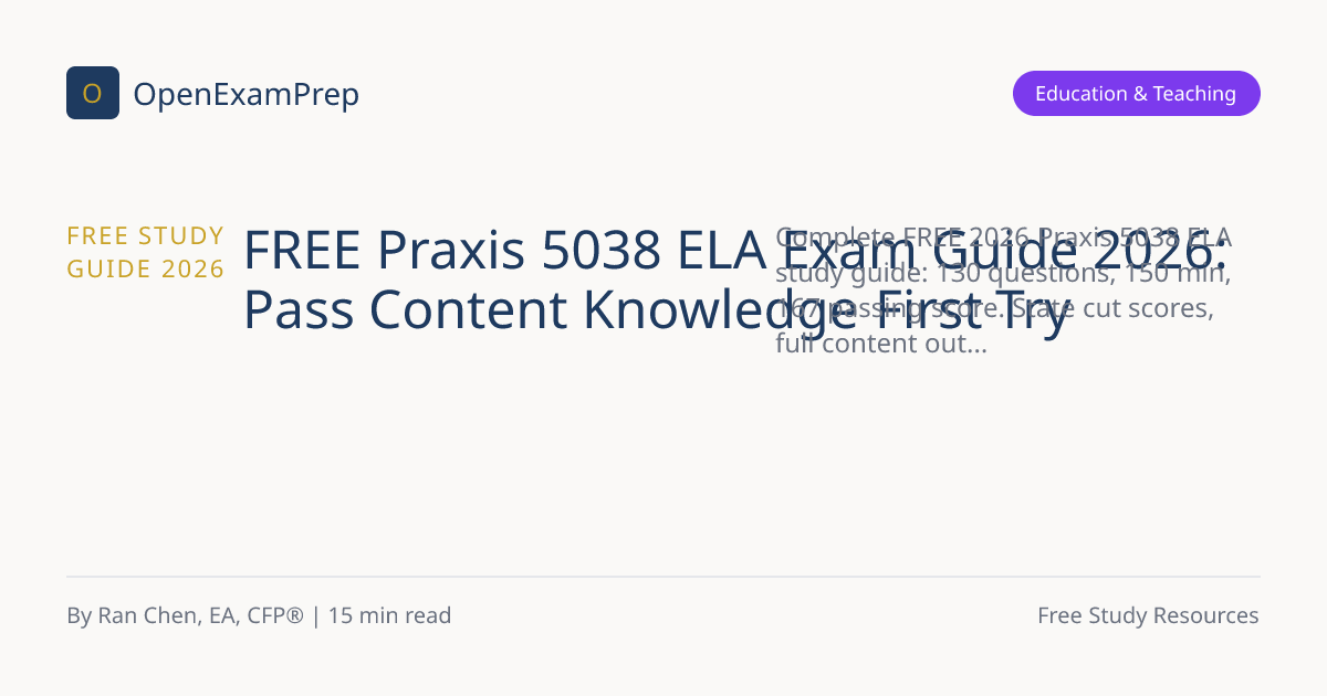 Praxis 5038 ELA Exam Guide 2026: FREE Practice + Scores | OpenExamPrep