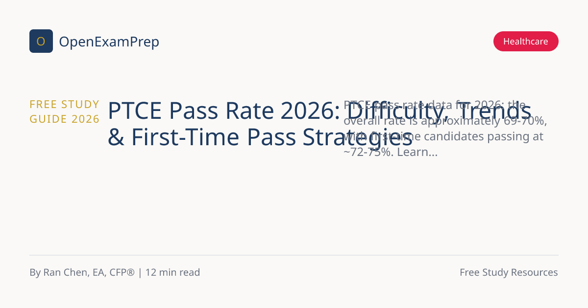 PTCE Pass Rate 2026: 70% | FREE Data + How to Pass First | OpenExamPrep