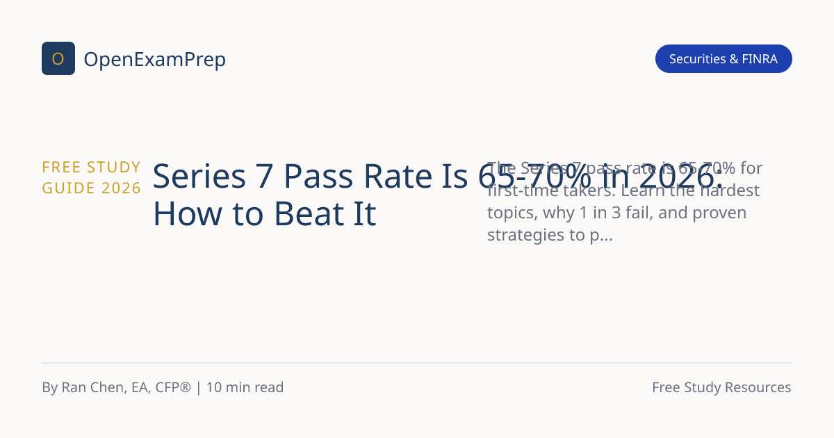 Series 7 Pass Rate Is 65-70% (2026): How to Beat It | OpenExamPrep