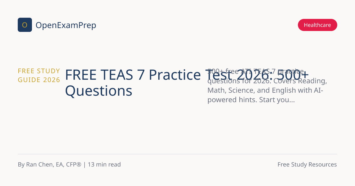 FREE TEAS 7 Practice Test 2026: 500+ Questions | OpenExamPrep