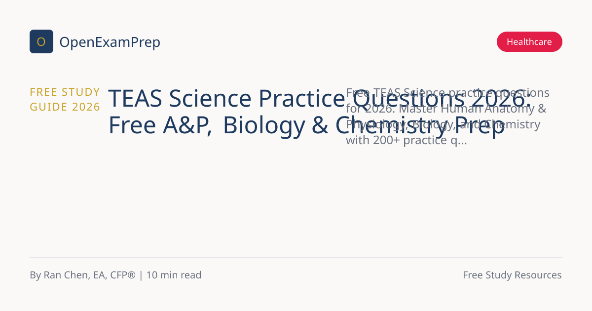 Free TEAS Science Practice Questions 2026: A&P, Bio, Chem | OpenExamPrep