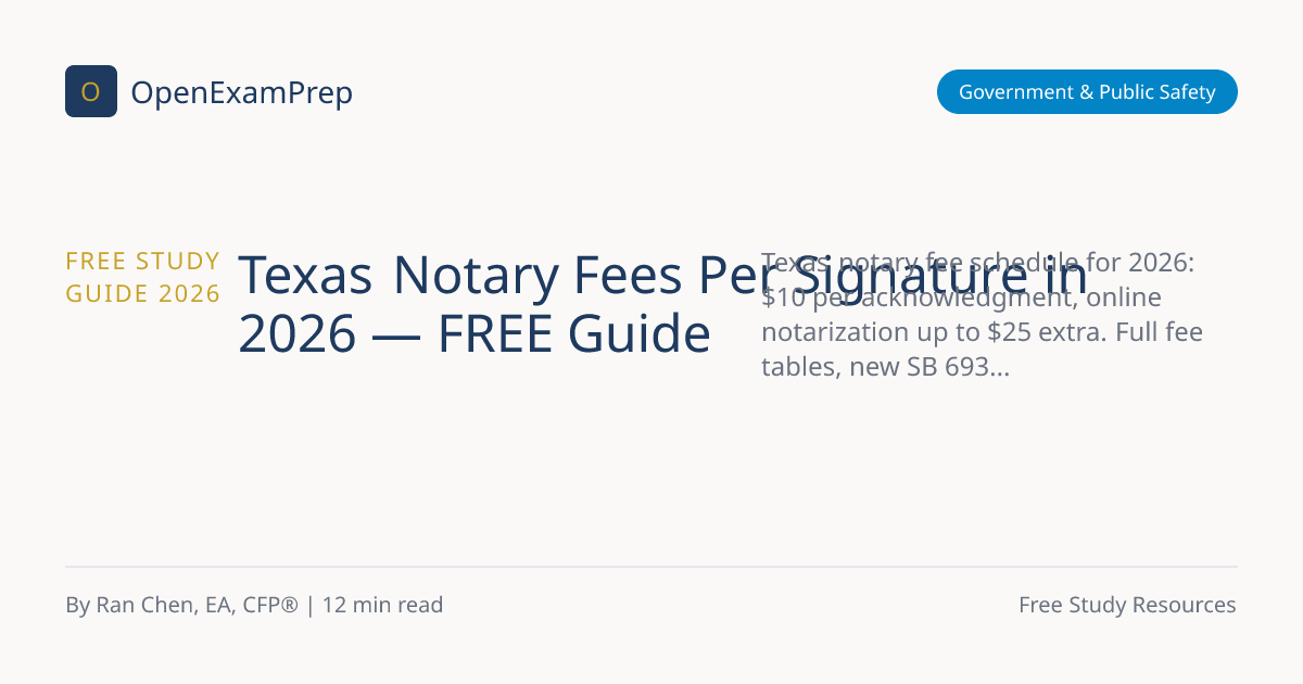 Texas Notary Fees Per Signature 2026 — FREE Guide | OpenExamPrep